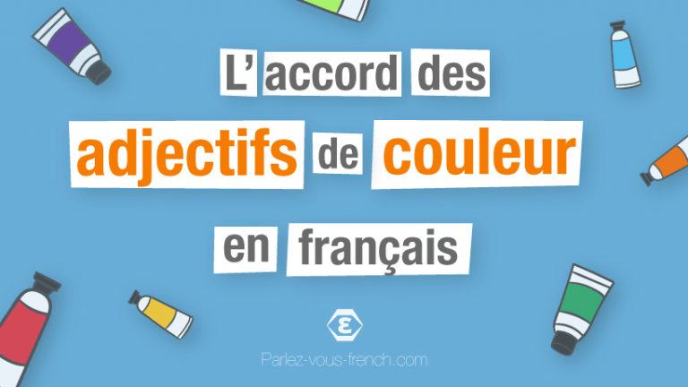 L'accord des adjectifs de couleur - Parlez-vous French