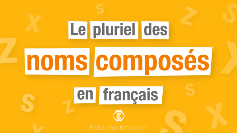 Le pluriel des noms composés en français - Parlez-vous French