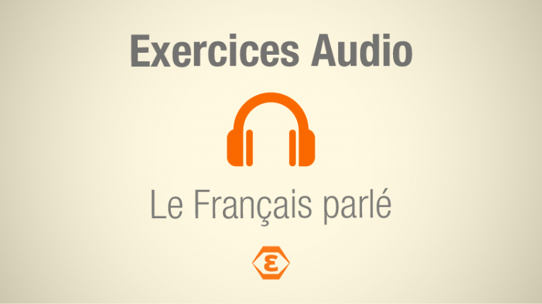 Exercices audio - Le français parlé - Parlez-vous French