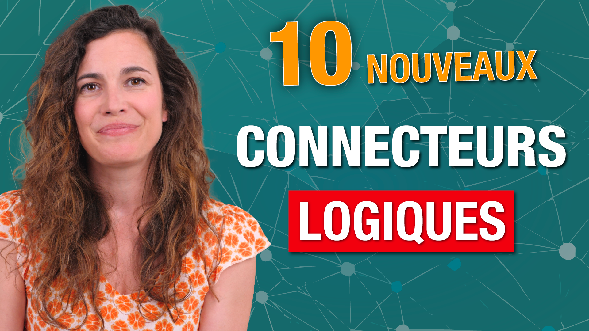 20 Connecteurs logiques indispensables - Parlez-vous French