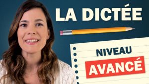 La dictée de français niveau avancé - Parlez-vous French