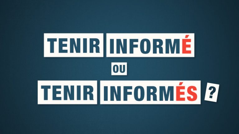 Je vous tiens informé ou informés ? - Parlez-vous French