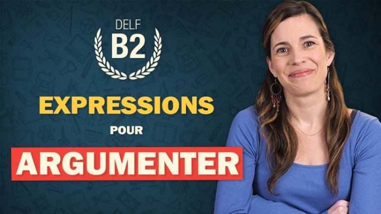 Expressions pour argumenter et convaincre au DELF B2 - Parlez-vous French